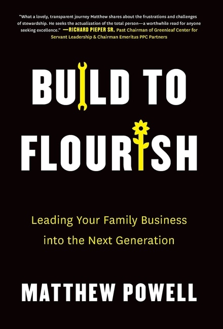 Build To Flourish: Leading Your Family Business Into The Next ...