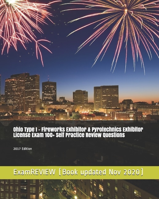 Ohio Type I - Fireworks Exhibitor & Pyrotechnics Exhibitor License Exam ...