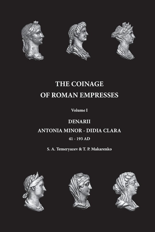 The Coinage Of Roman Empresses: Volume I, Denarii, Antonia Minor ...