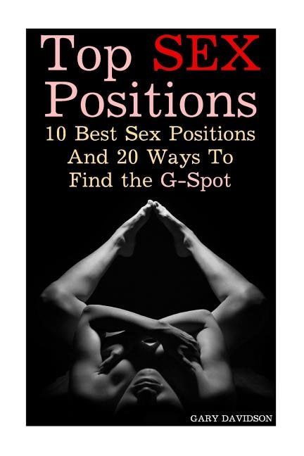 Top Sex Positions 10 Best Sex Positions And 20 Ways To Find The G Spot