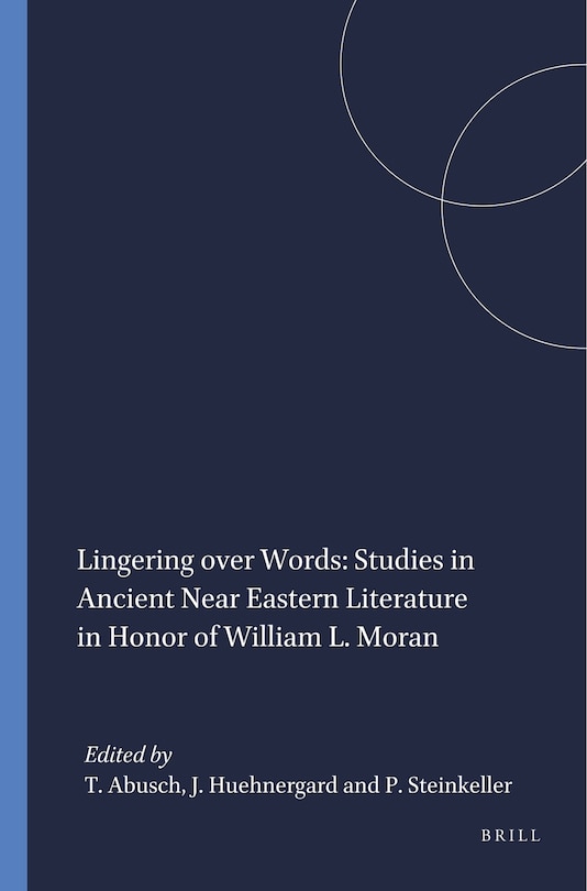 Lingering Over Words: Studies In Ancient Near Eastern Literature In ...