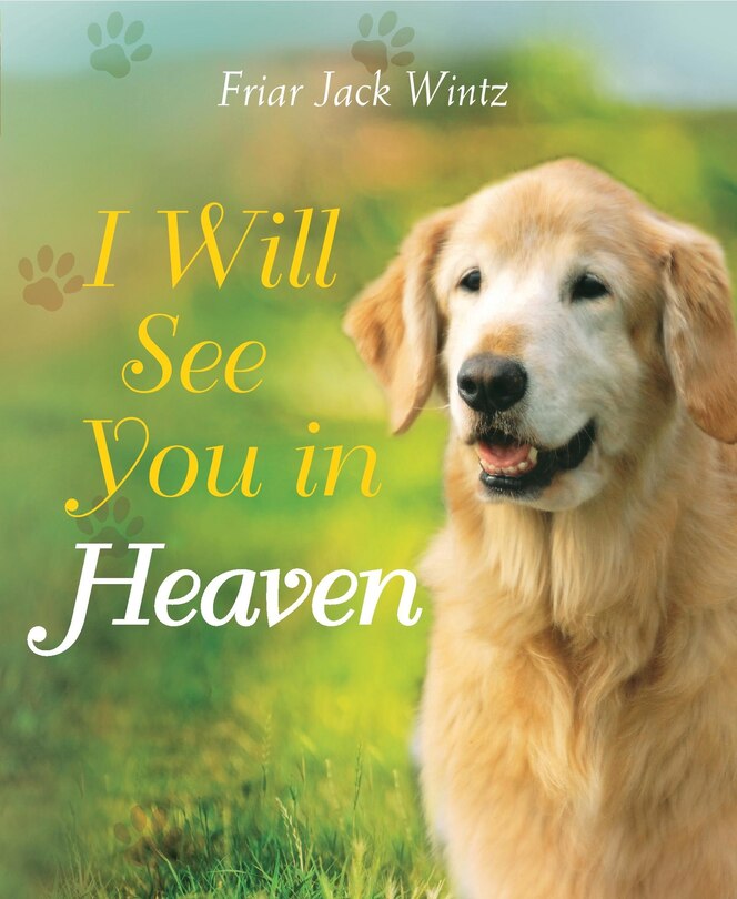 I Will See You In Heaven (dog Lover's Edition): -- A Book Of Comfort ...