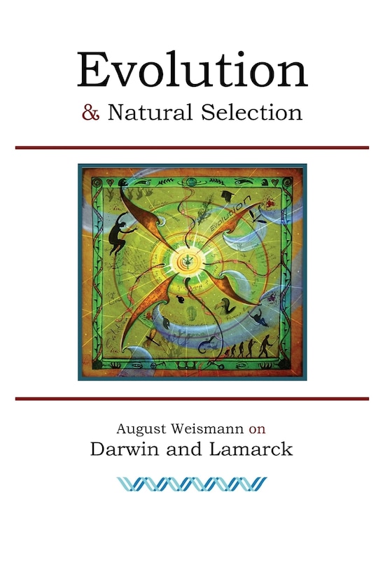 Evolution And Natural Selection: August Weismann On Darwin And Lamarck ...