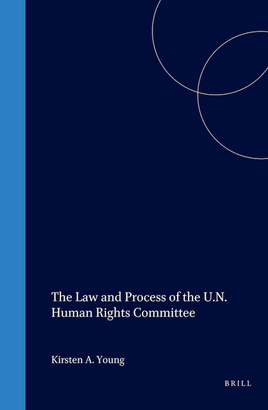The Law And Process Of The U.n. Human Rights Committee Book By Kirsten ...