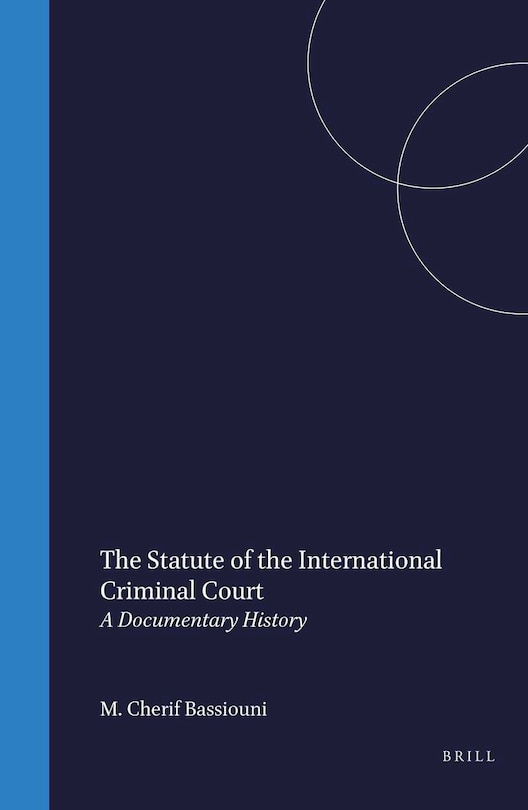 The Statute Of The International Criminal Court: A Documentary History ...