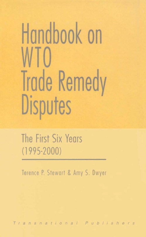 Handbook On Wto Trade Remedy Disputes: The First Six Years (1995-2000 ...