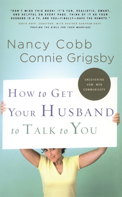 How To Get Your Husband To Talk To You Book By Connie Grigsby,nancy ...