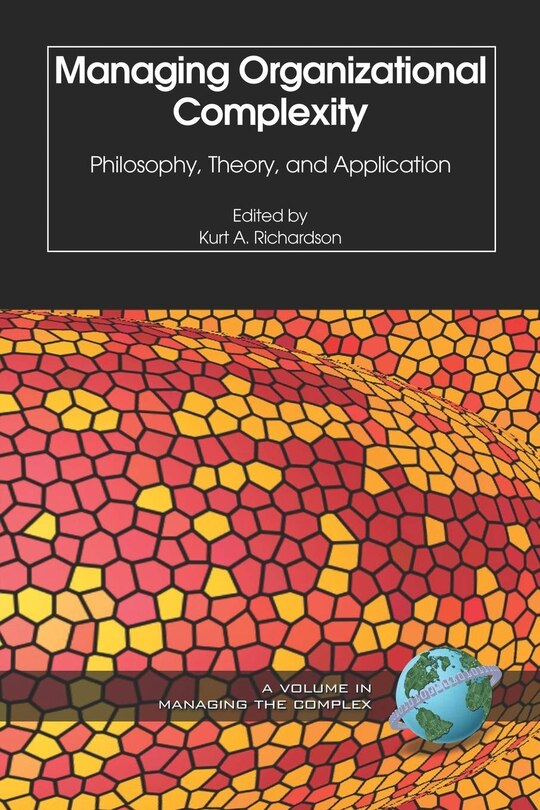 Managing Organizational Complexity: Philosophy, Theory And Application ...