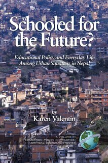 Schooled For The Future? Educational Policy And Everyday Life Among ...