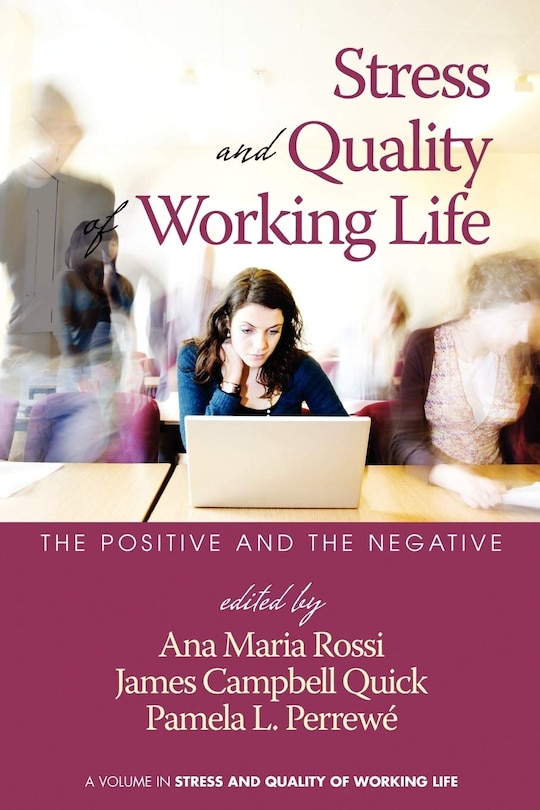 Stress And Quality Of Working Life: The Positive And The Negative ('tp ...