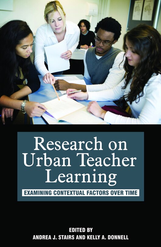 Research On Urban Teacher Learning: Examining Contextual Factors Over ...
