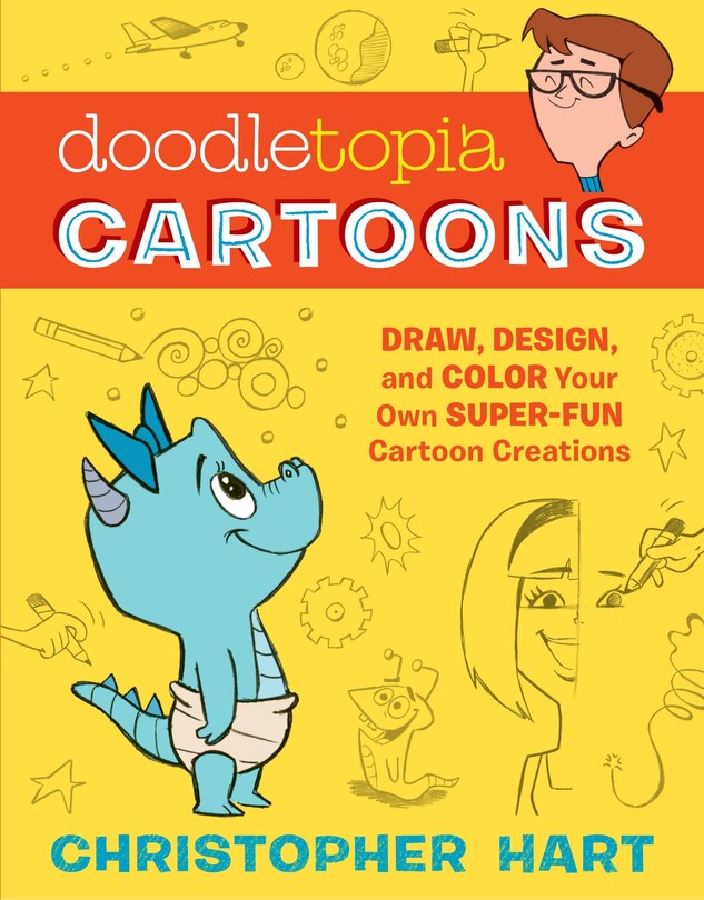 Doodletopia Cartoons: Draw, Design, And Color Your Own Super-fun ...