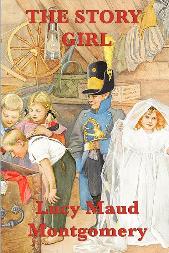 The Story Girl Book By Lucy Maud Montgomery, ('tp') | Indigo
