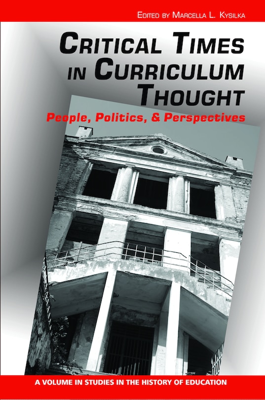 Critical Times In Curriculum Thought: People, Politics, And ...