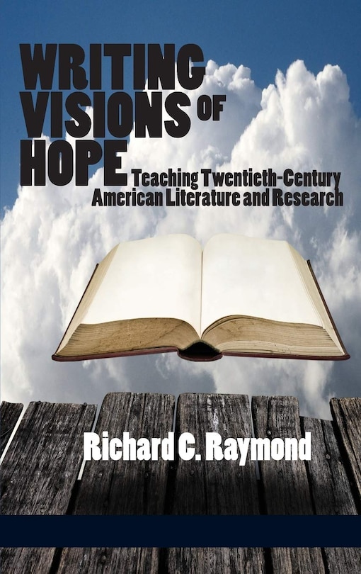Writing Visions Of Hope: Teaching Twentieth-century American Literature ...