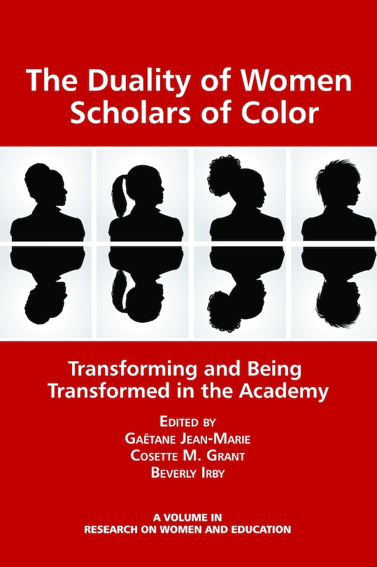 The Duality Of Women Scholars Of Color: Transforming And Being ...
