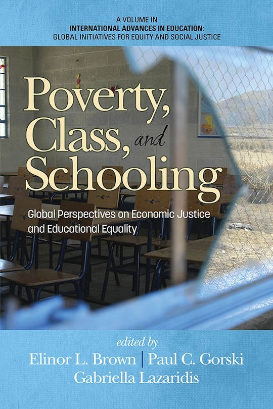 Poverty, Class, And Schooling: Global Perspectives On Economic Justice ...