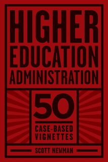 Higher Education Administration: 50 Case-based Vignettes Book By Scott ...