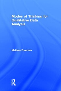 Modes Of Thinking For Qualitative Data Analysis | Indigo