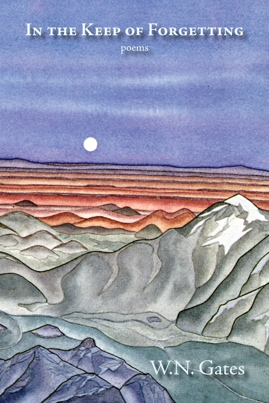 In The Keep Of Forgetting: Poems Book By William N Gates, ('tp') | Indigo