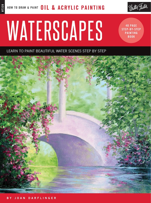 Oil & Acrylic: Waterscapes: Learn To Paint Beautiful Water Scenes Step ...