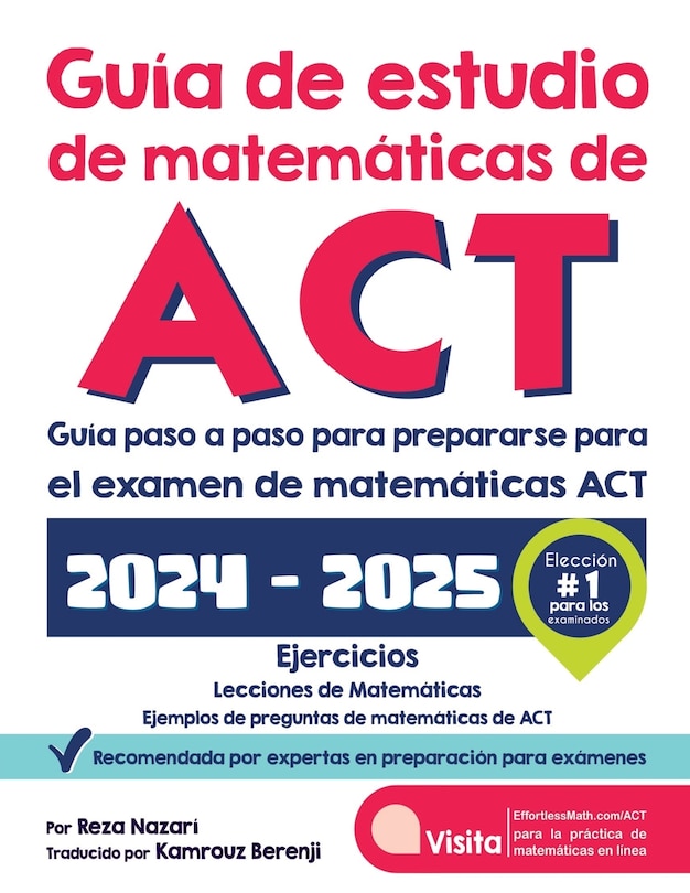 Guía de estudio de matemáticas de ACT: Guía paso a paso para prepararse para el examen de ...