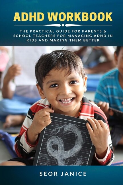 Adhd Workbook: The Practical Guide For Parents & School Teachers For ...
