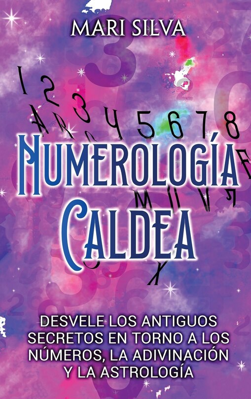 Numerología Caldea: Desvele los antiguos secretos en torno a los ...