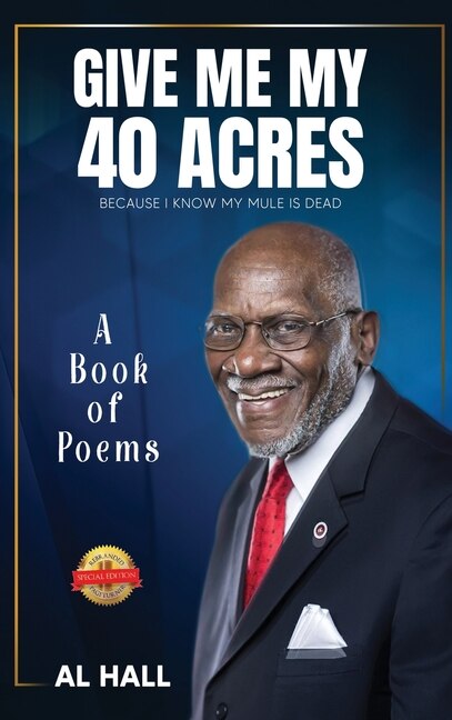 Give Me My 40 Acres Because I Know My Mule Is Dead: A Book Of Poems ...