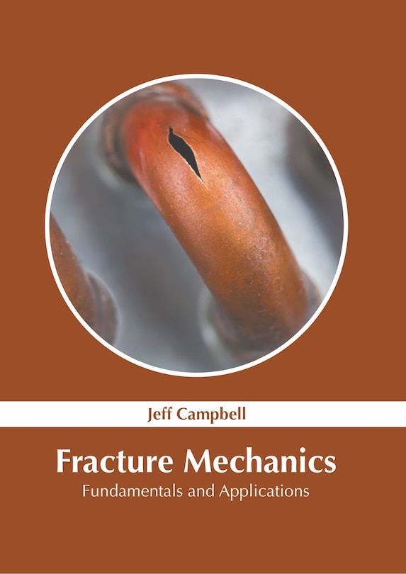 Fracture Mechanics: Fundamentals And Applications ('tc') | Indigo