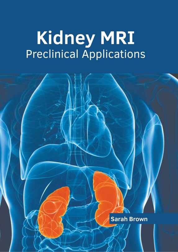 Kidney Mri: Preclinical Applications ('tc') | Indigo