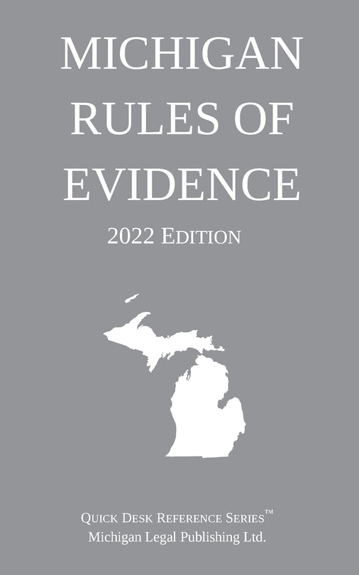 Michigan Rules Of Evidence; 2022 Edition Book By Michigan Legal ...