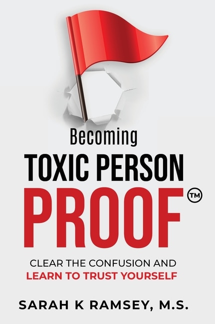 Becoming Toxic Person Proof, Large Print Book By Sarah K Ramsey, ('tc ...