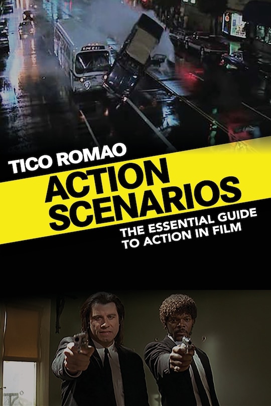 Action Scenarios: The Essential Guide to Action in Film | Indigo