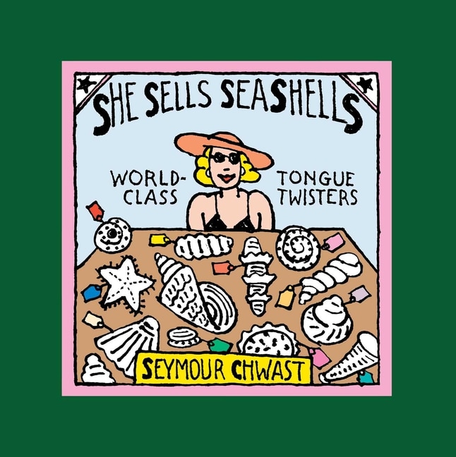 She Sells Sea Shells (The Revised Edition): World-Class Tongue Twisters ...