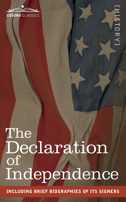 The Declaration of Independence: including Brief Biographies of Its ...