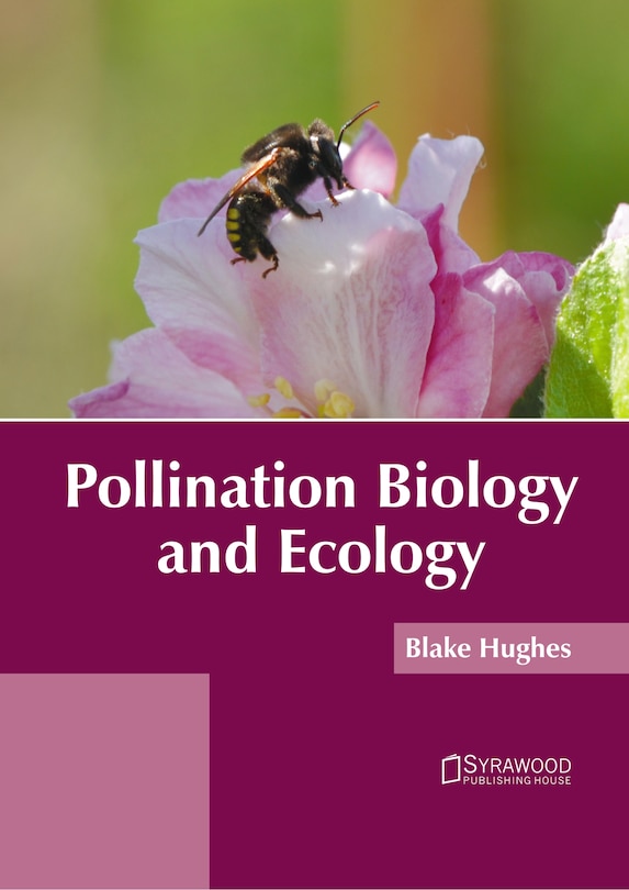 Pollination Biology And Ecology | Indigo