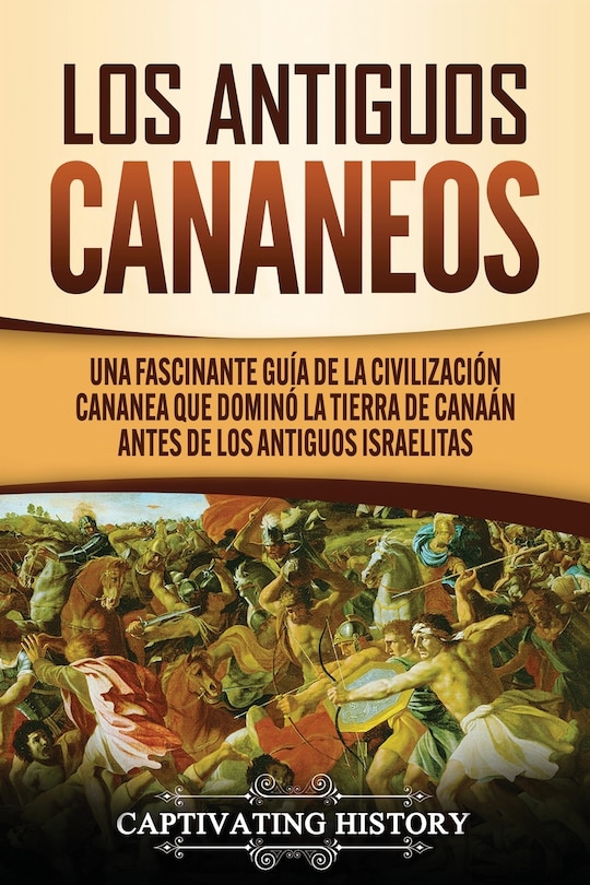 Los Antiguos Cananeos: Una Fascinante Guía de la Civilización Cananea ...