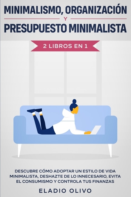 Minimalismo, organización y presupuesto minimalista 2 libros en 1 ...