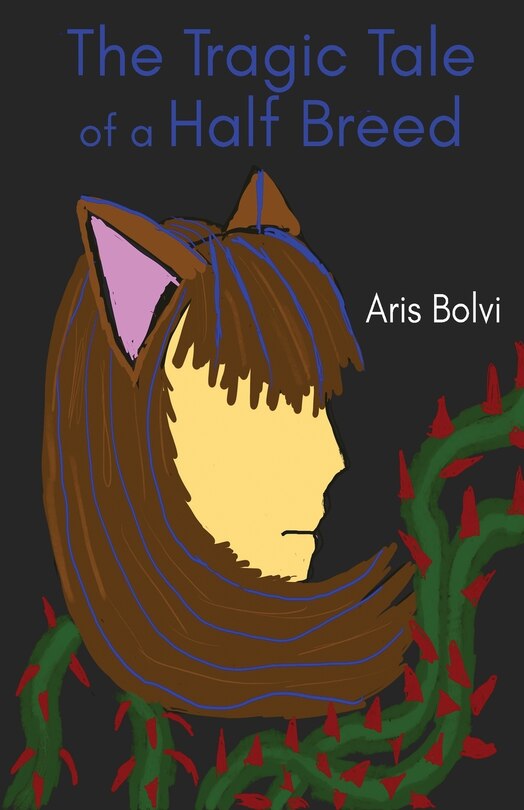 The Tragic Tale Of A Half Breed Book By Aris Bolvi, ('tp') | Indigo