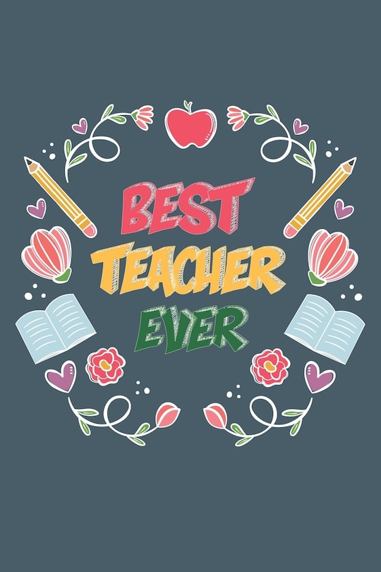 Best Teacher Ever: Teacher Appreciation Gift, Teacher Thank You Gift ...
