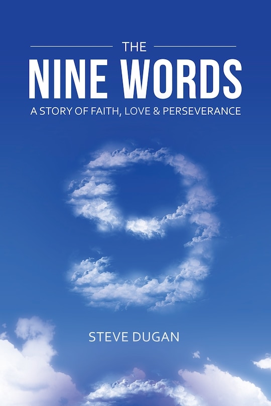 The Nine Words: A Story Of Faith, Love & Perseverance Book By Steve ...