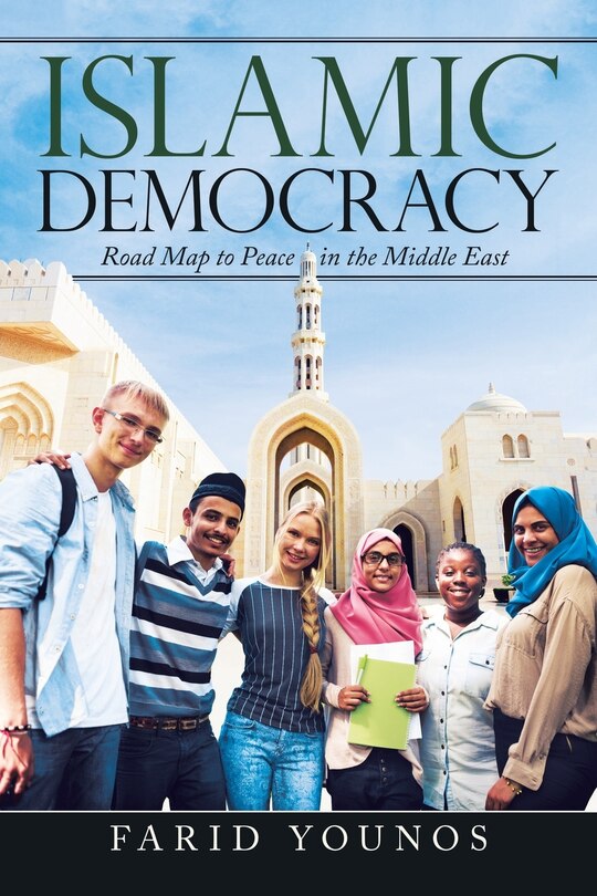 Islamic Democracy: Road Map To Peace In The Middle East Book By Farid ...