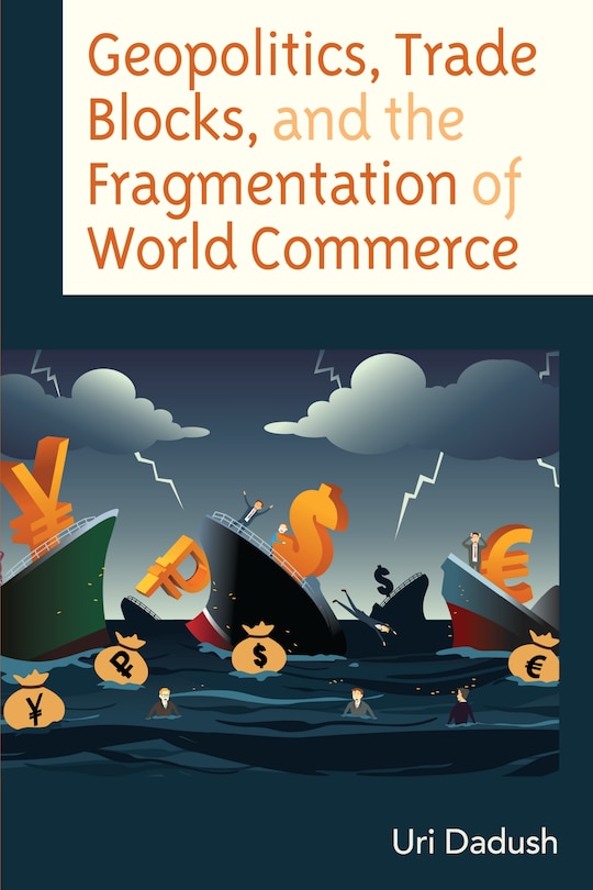 Geopolitics, Trade Blocks, and the Fragmentation of World Commerce | Indigo