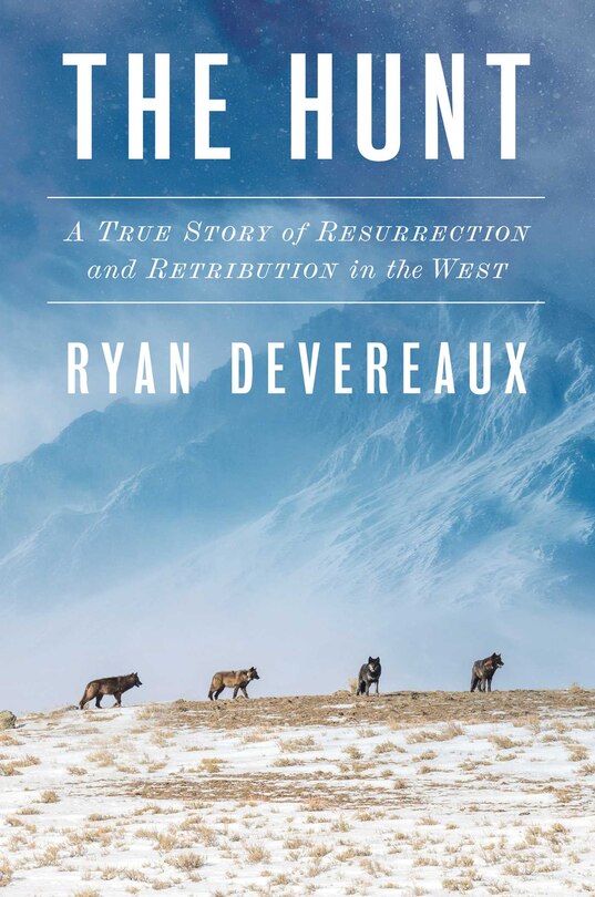 The Hunt: A True Story Of Resurrection And Retribution In The West Book ...