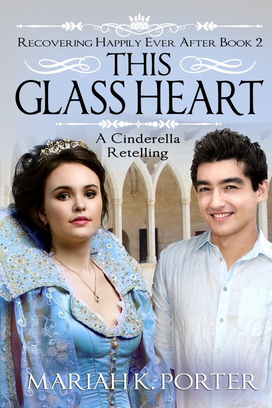This Glass Heart: A Cinderella Retelling | Indigo