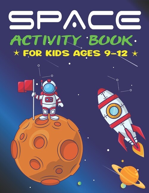 Space Activity Book for Kids Ages 9-12: Explore, Fun with Learn and ...