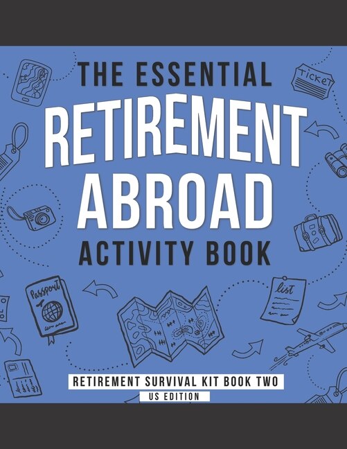 The Essential Retirement Abroad Activity Book: A Fun Retirement Gift ...