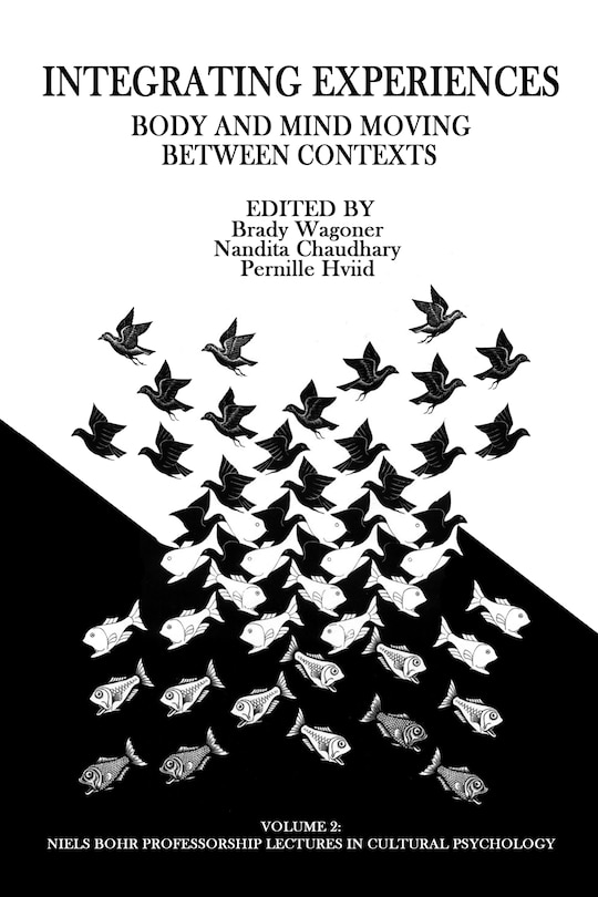 Integrating Experiences: Body And Mind Moving Between Contexts ('tp ...