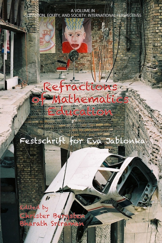 Refractions Of Mathematics Education: Festschrift For Eva Jablonka ('tp ...